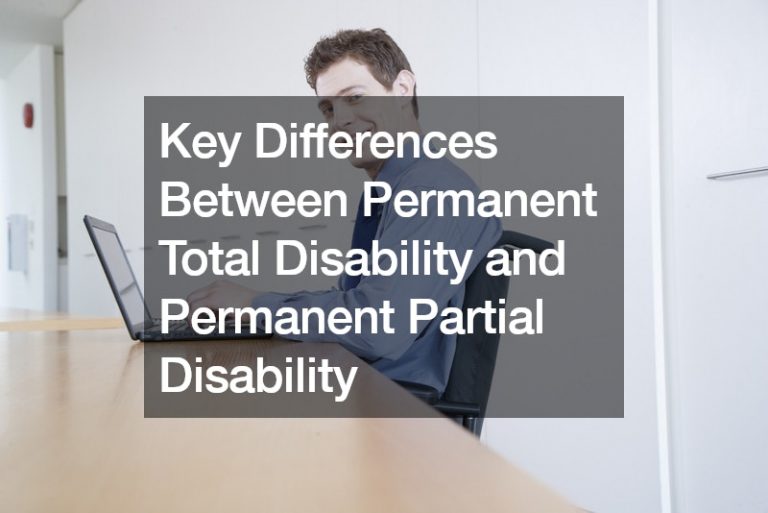 Key Differences Between Permanent Total Disability and Permanent ...